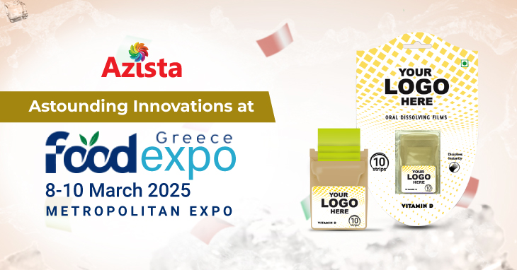 Explore Azista’s Next-Gen Oral Strips & Innovation at Food Expo Athens 2025